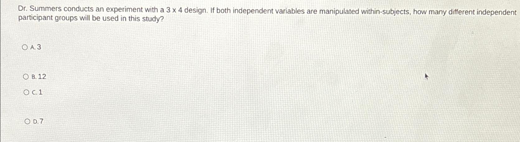 Solved Dr. ﻿Summers conducts an experiment with a 3×4 | Chegg.com