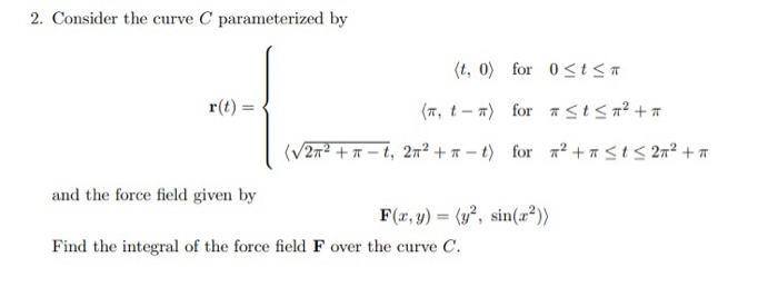 Solved 2. Consider the curve parameterized by (t,0) for 0 | Chegg.com