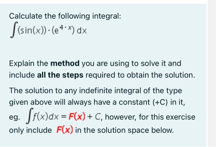 Solved Calculate the following integral: ∫(sin(x))⋅(e4⋅x)dx | Chegg.com