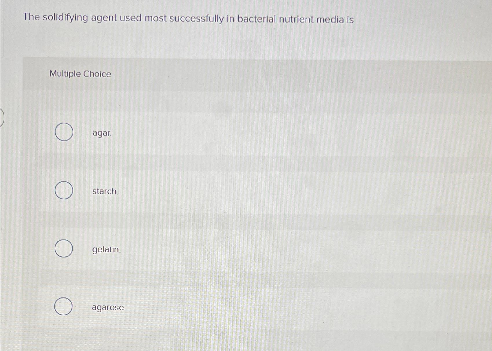 Solved The solidifying agent used most successfully in | Chegg.com