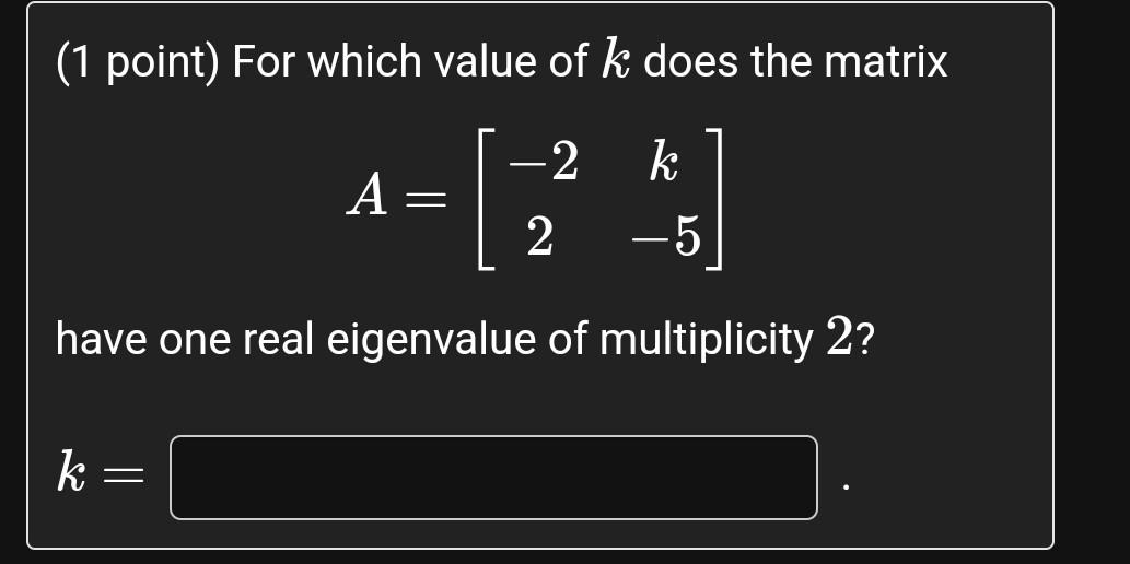 (2 points) If v1=[5−2] and v2=[−1−3] are eigenvectors | Chegg.com