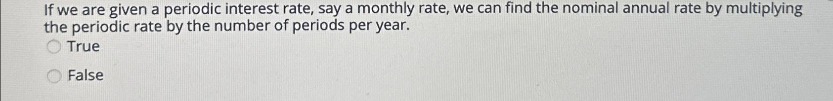 Solved If we are given a periodic interest rate, say a | Chegg.com