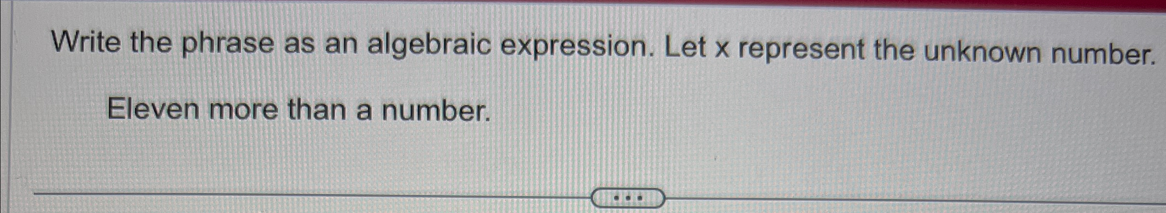 Write the phrase as an algebraic expression. Let x | Chegg.com
