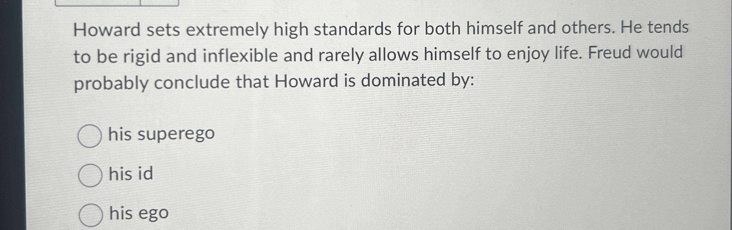 Solved Howard sets extremely high standards for both himself | Chegg.com