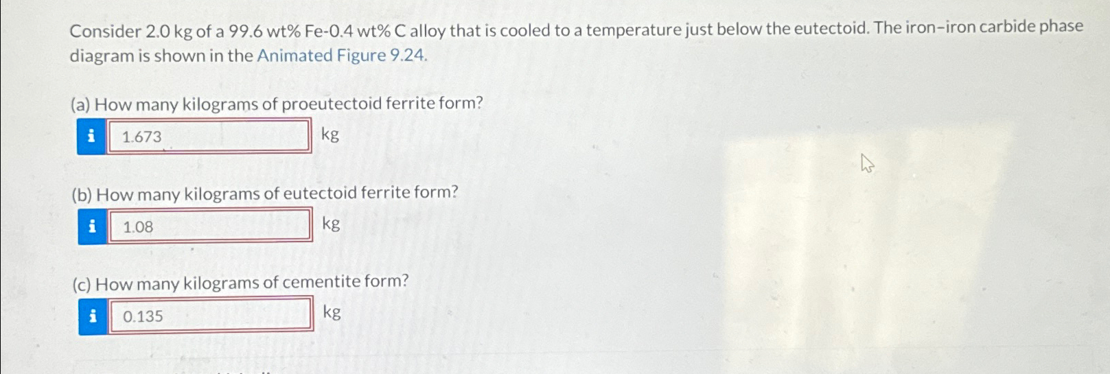 Solved Consider 2.0kg ﻿of a 99.6wt%Fe-0.4wt% ﻿C alloy that | Chegg.com