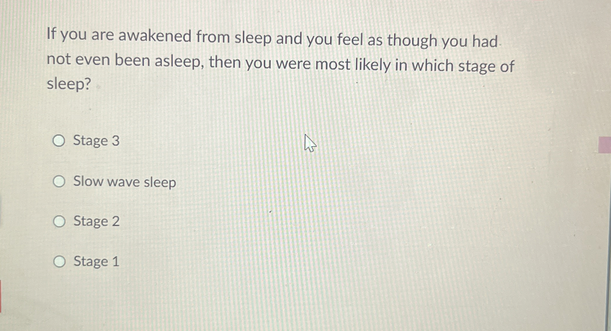 Solved If you are awakened from sleep and you feel as though | Chegg.com
