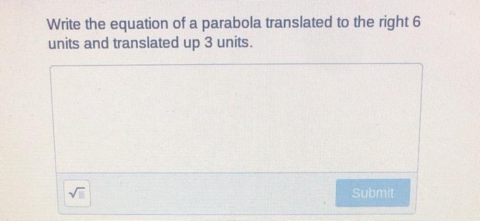 Solved Write the equation of a parabola translated to the | Chegg.com