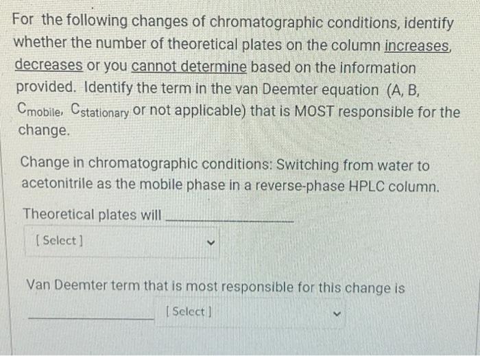 Solved For the following changes of chromatographic | Chegg.com