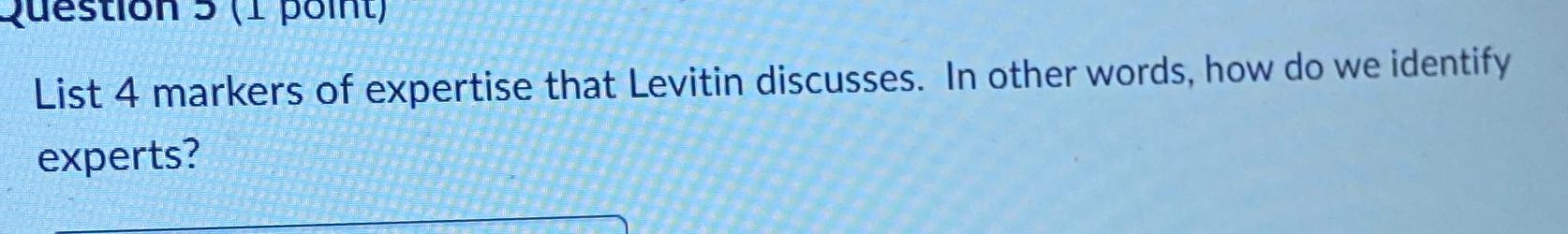 Solved List 4 ﻿markers of expertise that Levitin discusses. | Chegg.com