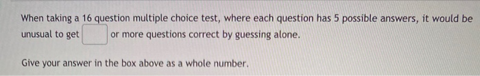 Solved When taking a 16 question multiple choice test, where | Chegg.com