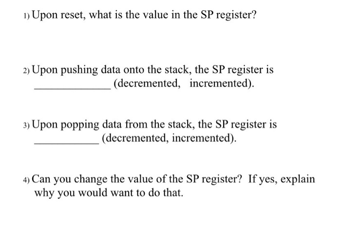 Solved 1) Upon reset, what is the value in the SP register? | Chegg.com