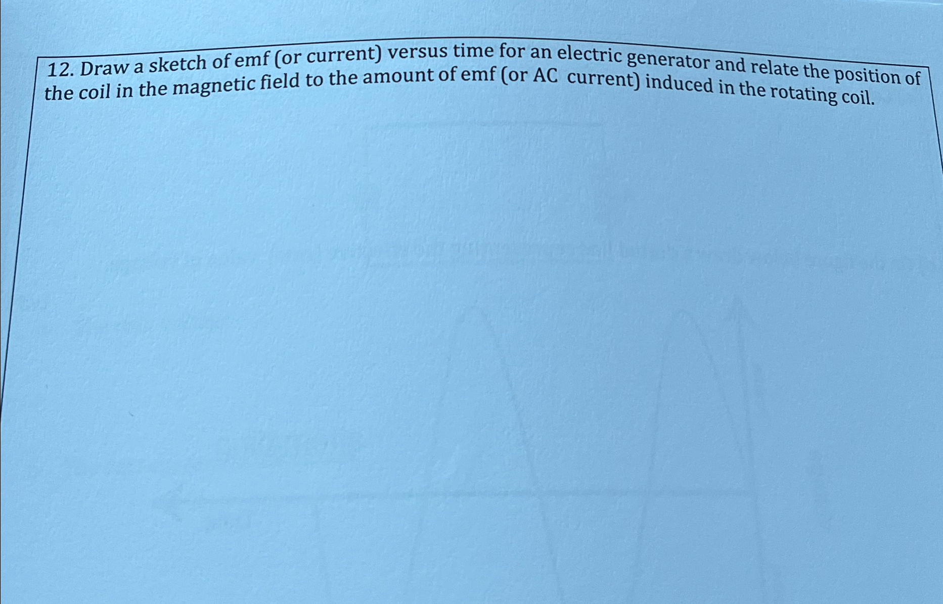 Solved Draw a sketch of emf (or current) ﻿versus time for an | Chegg.com