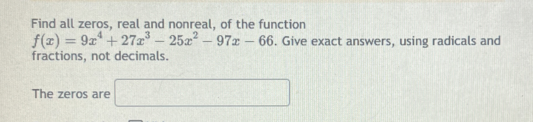 Solved Find all zeros, real and nonreal, of the function | Chegg.com