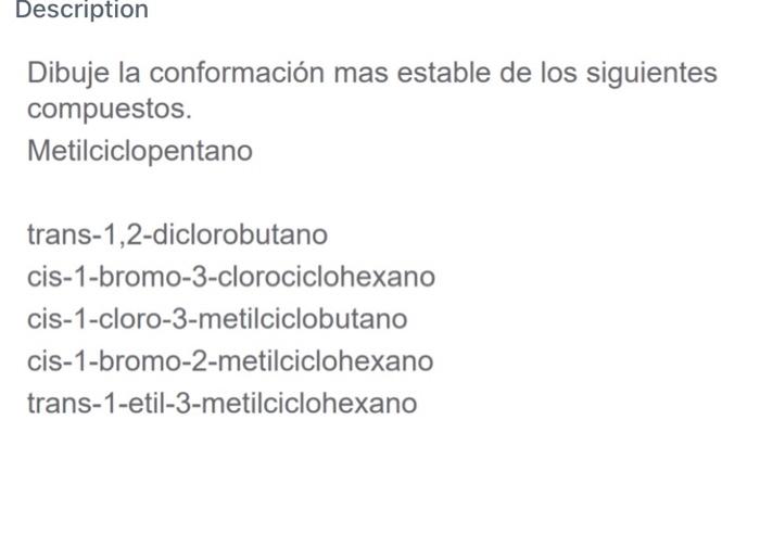 Solved Description Dibuje la conformación mas estable de los | Chegg.com
