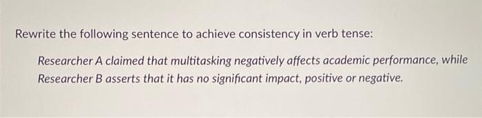 Rewrite the following sentence to achieve consistency | Chegg.com
