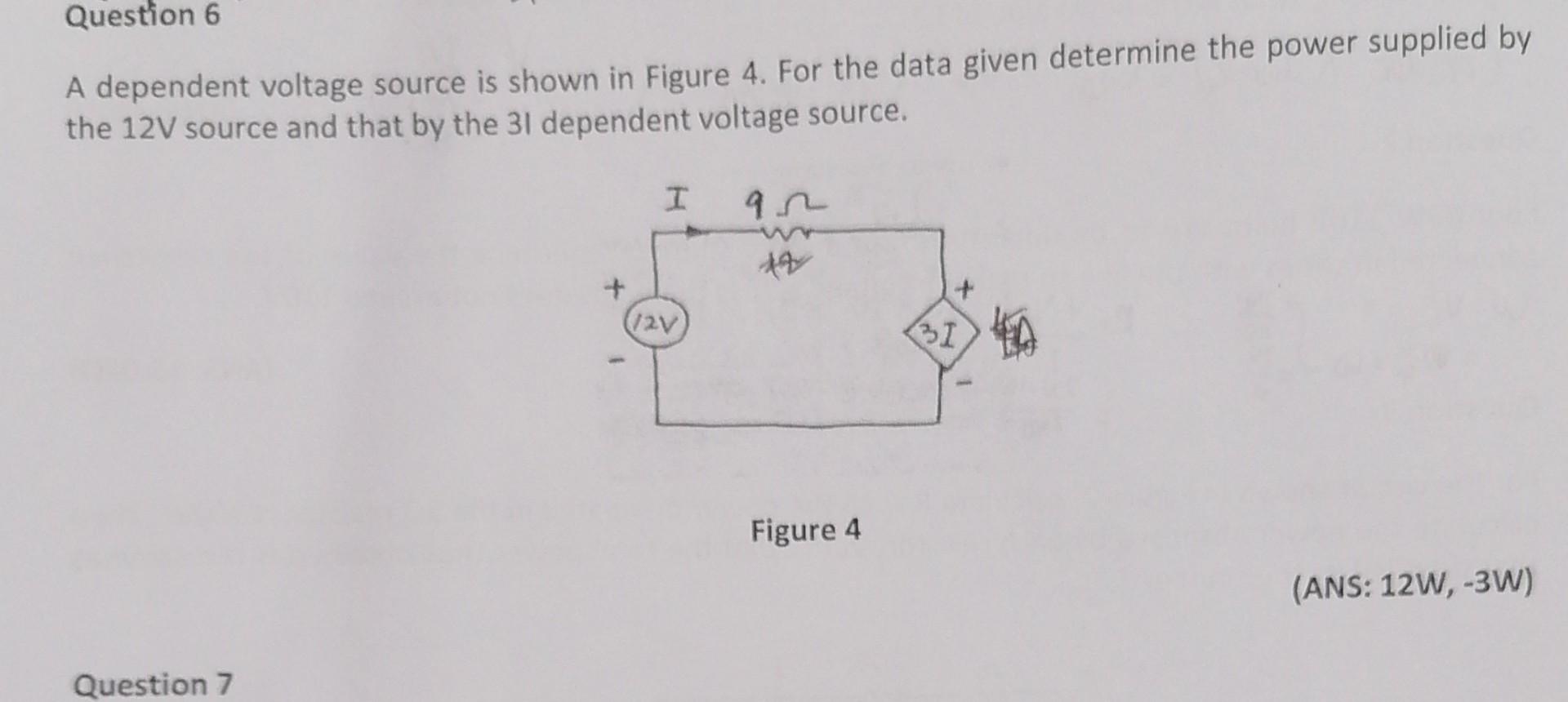 Solved A dependent voltage source is shown in Figure 4. For | Chegg.com