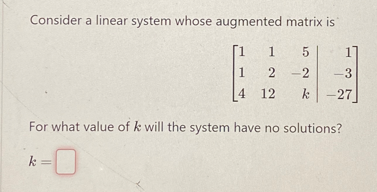Solved Consider a linear system whose augmented matrix | Chegg.com