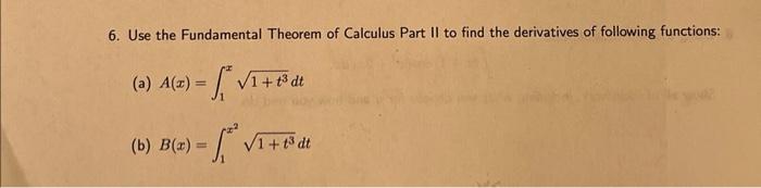 Solved 6. Use the Fundamental Theorem of Calculus Part II to | Chegg.com