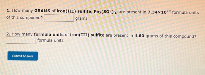 Solved 1. How many GRAMS of iron(III) sulfite, Fe2(SO3)3, | Chegg.com