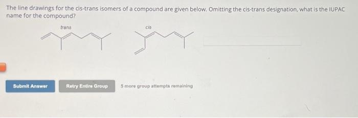 Solved The line drawings for the cis-trans isomers of a | Chegg.com
