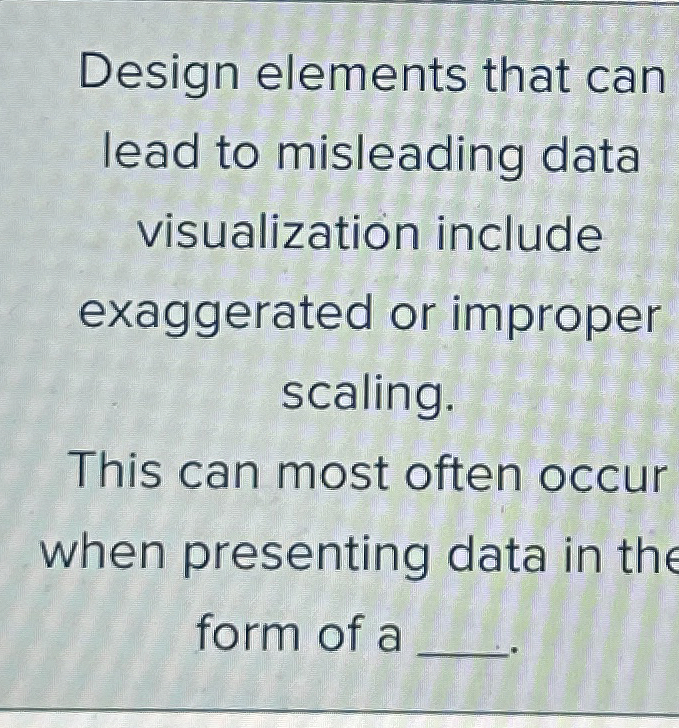 Solved Design elements that canlead to misleading | Chegg.com