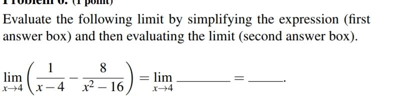 Solved Evaluate the following limit by simplifying the | Chegg.com