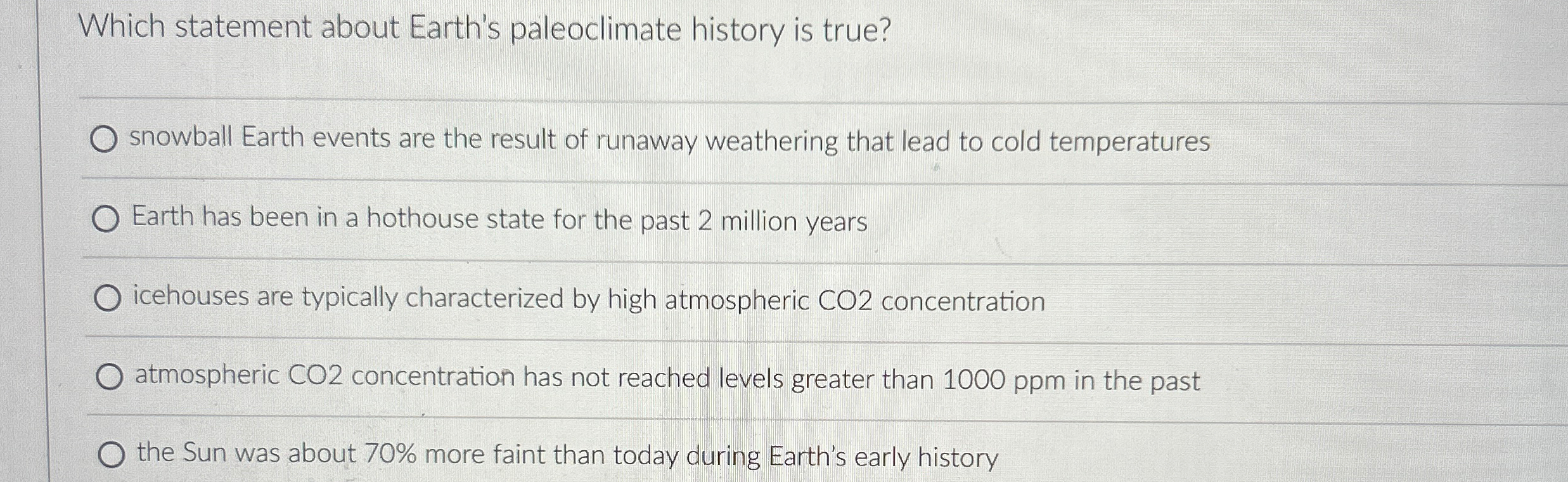 Solved Which statement about Earth's paleoclimate history is | Chegg.com