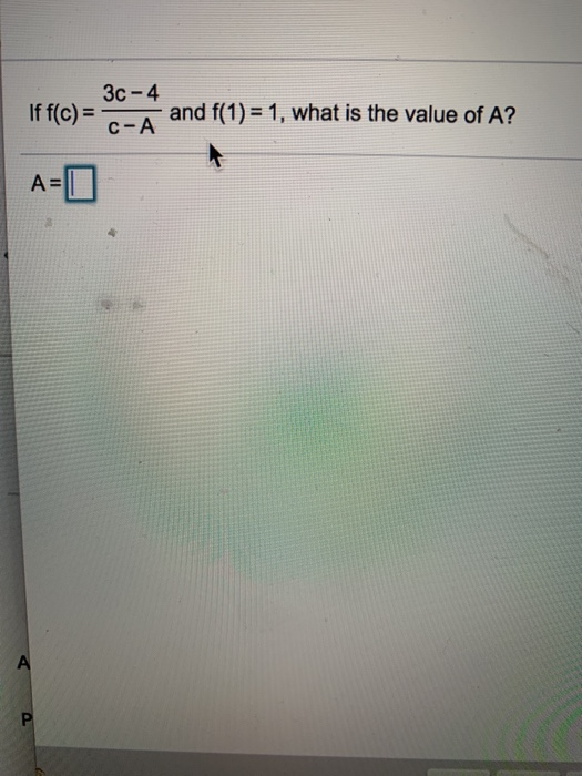Solved 3c-4 If f(c)= and f(1) = 1, what is the value of A? | Chegg.com