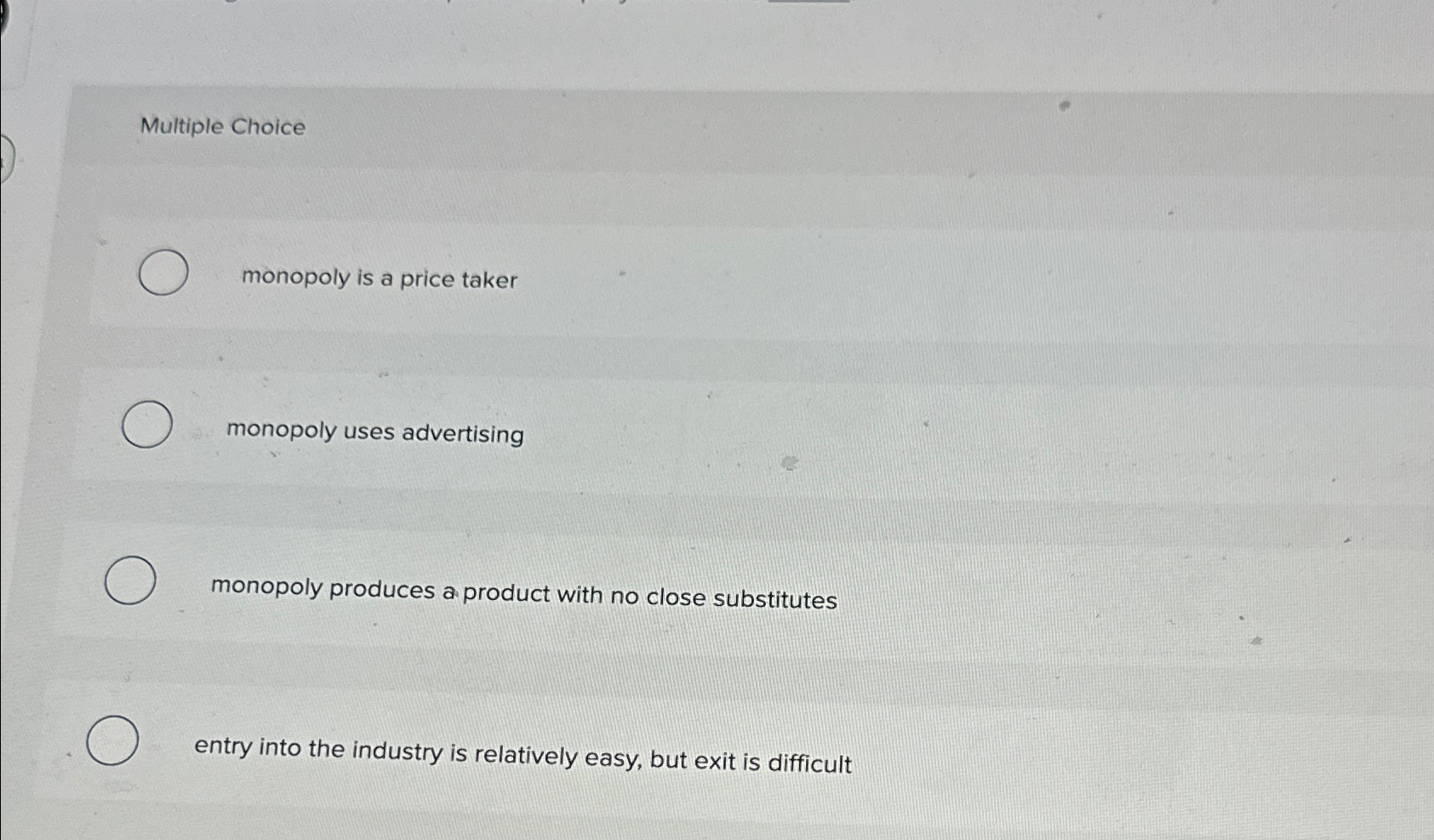 Solved Multiple Choicemonopoly is a price taker ﻿monopoly | Chegg.com