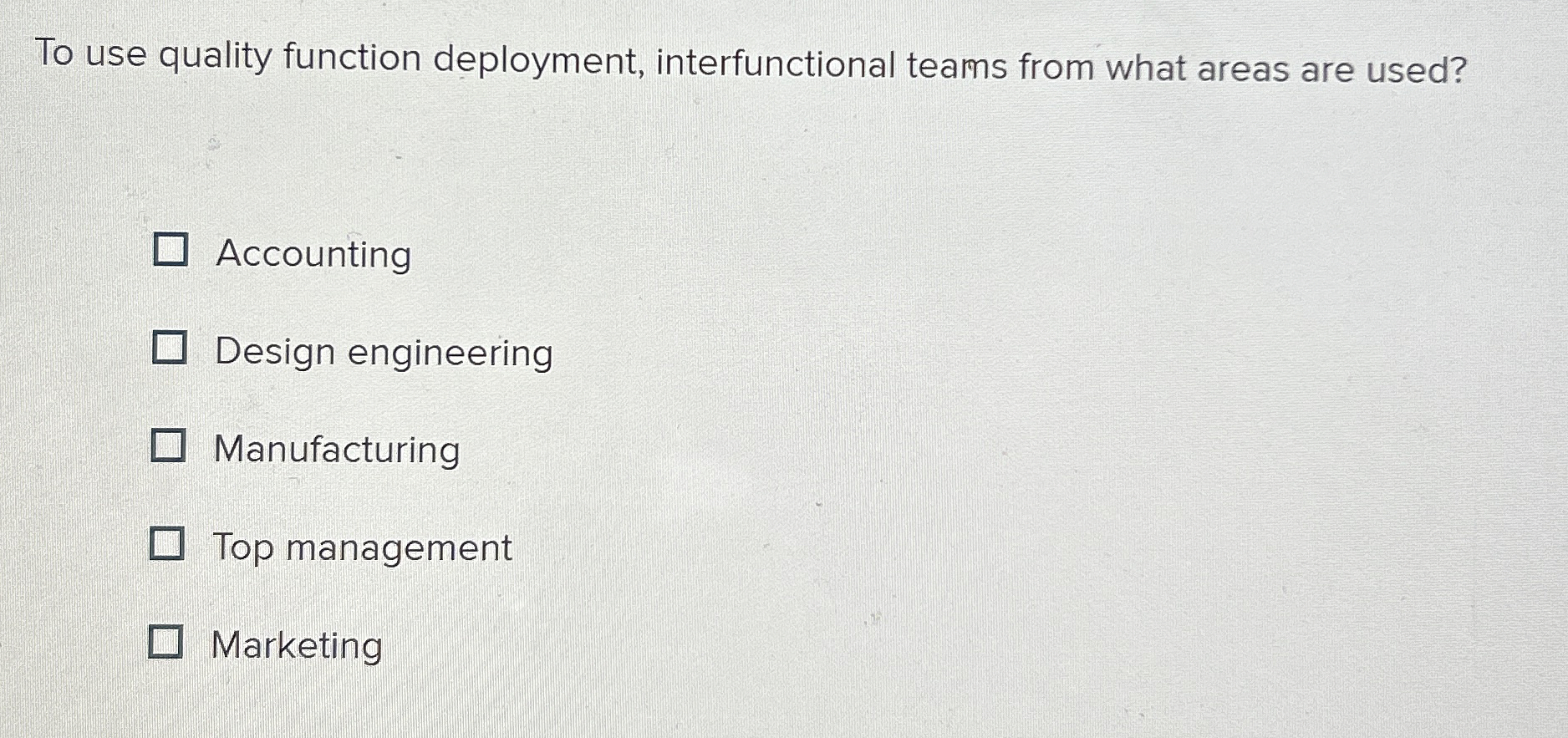 Solved To use quality function deployment, interfunctional | Chegg.com