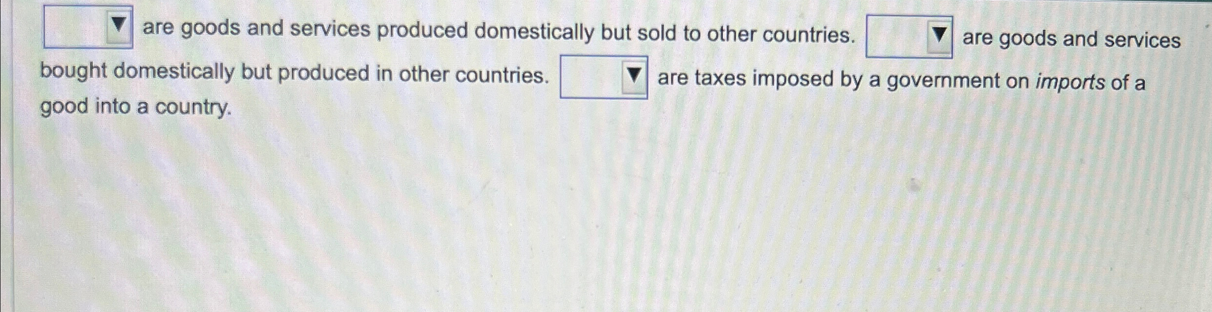 Solved ﻿are goods and services produced domestically but | Chegg.com