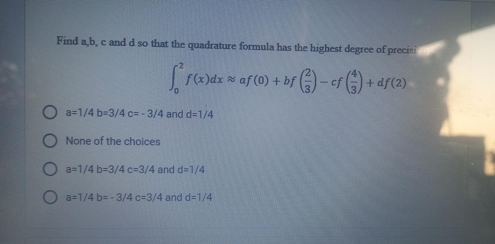 Solved Find a,b,c and d so that the quadrature formula has | Chegg.com