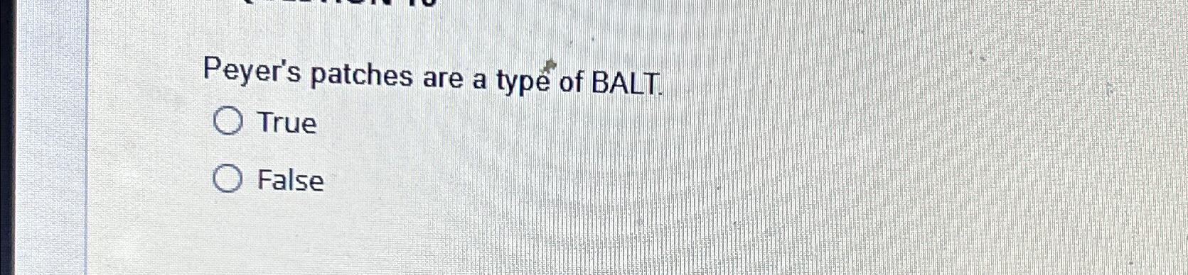 Solved Peyer's patches are a type of BALT.TrueFalse | Chegg.com