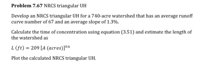 Solved Problem 7.67 NRCS triangular UH Develop an NRCS | Chegg.com