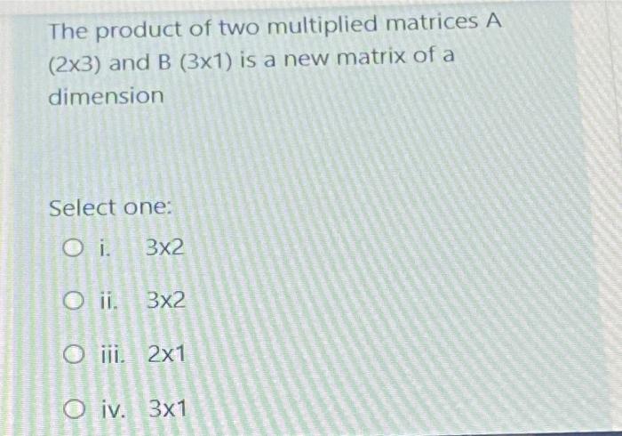 Solved The product of two multiplied matrices A (2x3) and B | Chegg.com