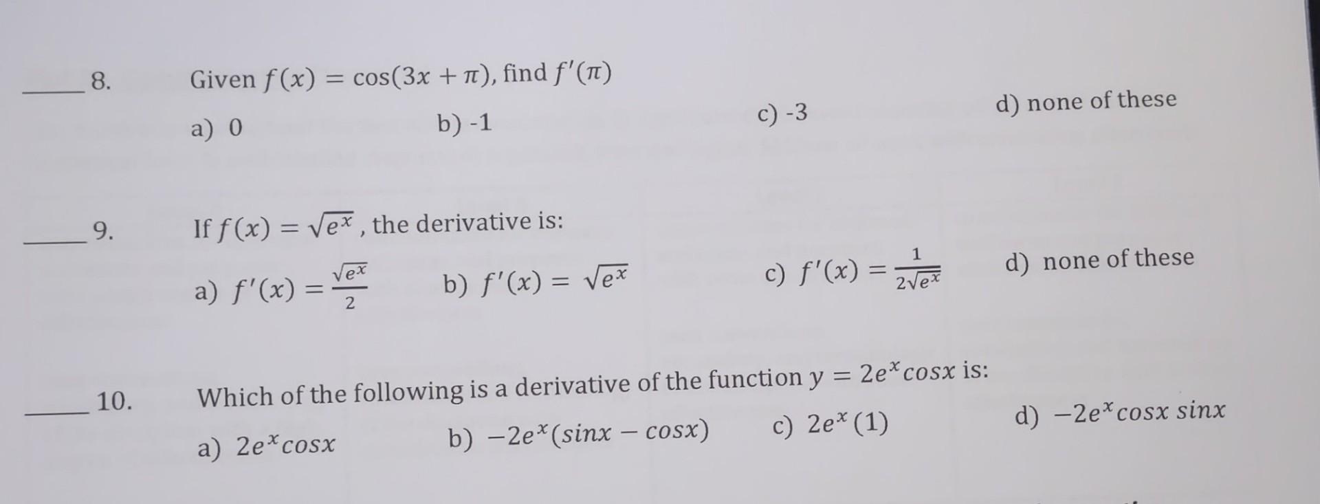 Solved 8. 9. 10. Given f(x) = cos(3x + π), find ƒ'(π) a) 0 | Chegg.com