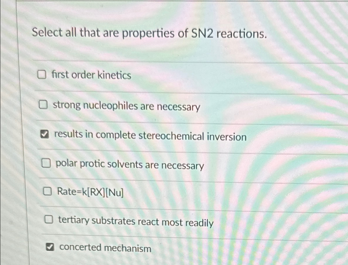 Solved Select all that are properties of SN2 | Chegg.com