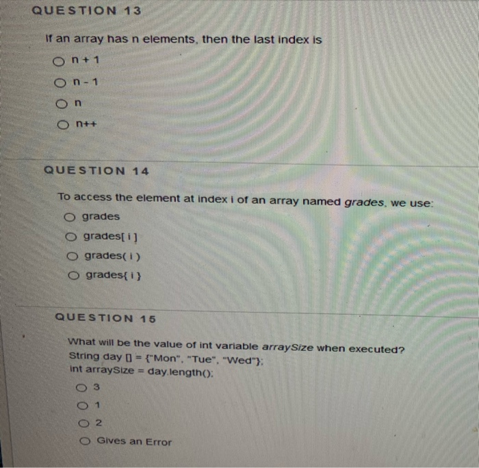 Solved QUESTION 13 If an array has n elements, then the last | Chegg.com