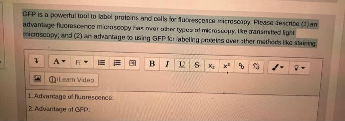 Solved GFP is a powerful tool to label proteins and cells | Chegg.com