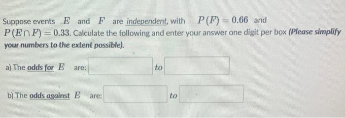 Solved If P(E) = 0.7 , then calculate and find that (enter | Chegg.com