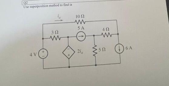 Solved Q2 Use superposition method to find ia | Chegg.com
