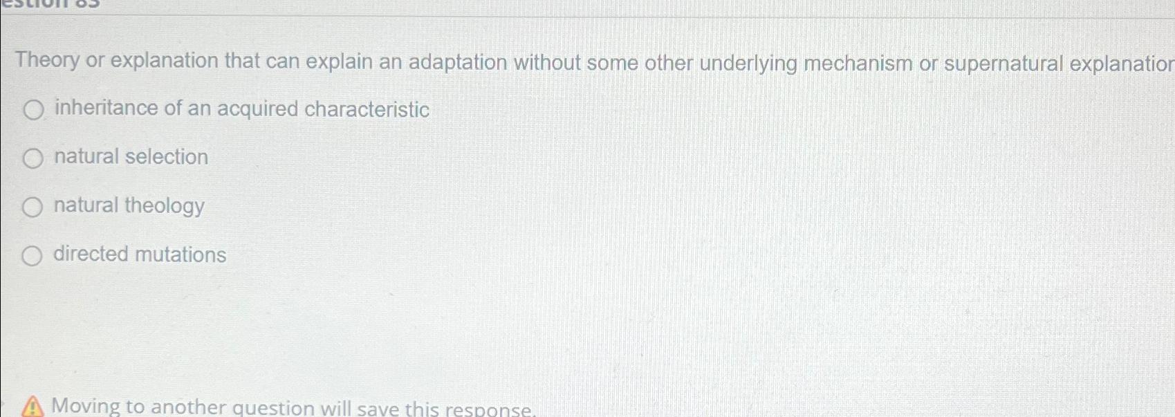 Solved Theory or explanation that can explain an adaptation | Chegg.com