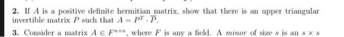 Solved 2. If A is a positive definite hermitian matrix, show | Chegg.com