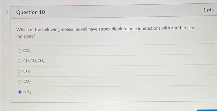 Solved Question 10 1 pts Which of the following molecules | Chegg.com