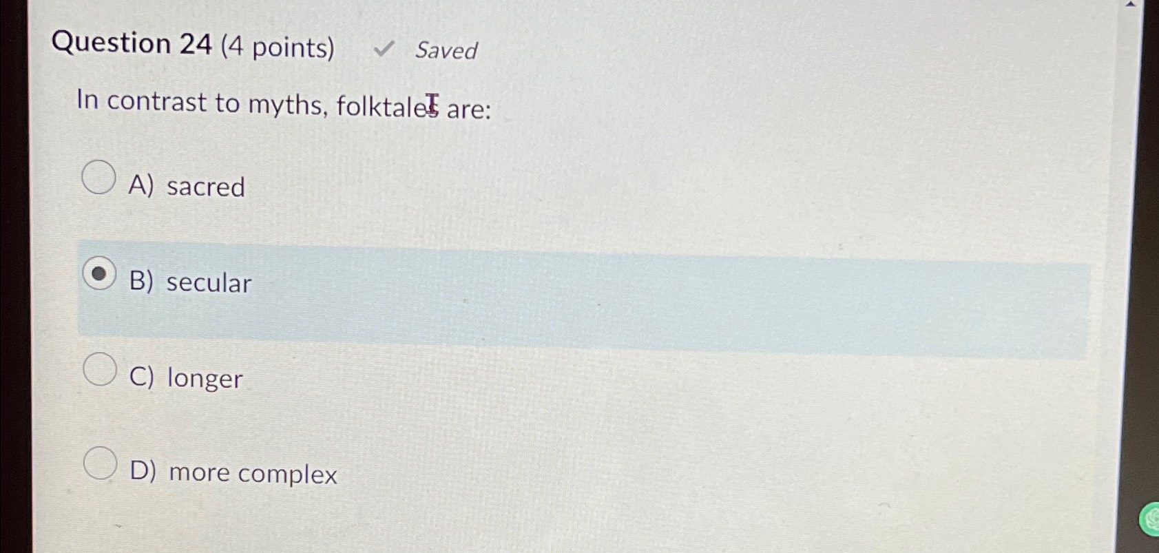 Solved Question 24 (4 ﻿points) ﻿SavedIn contrast to myths, | Chegg.com