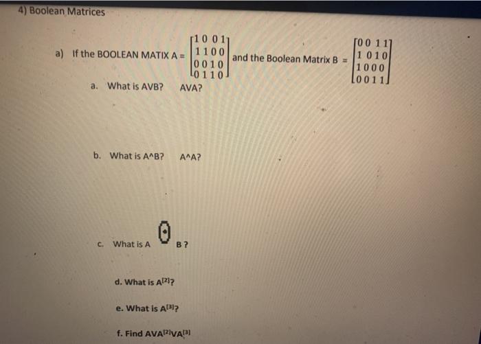 Solved 4) Boolean Matrices 110 011 ГО 0 1 1] a) If the | Chegg.com
