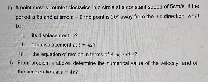 Solved k) A point moves counter clockwise in a circle at a | Chegg.com