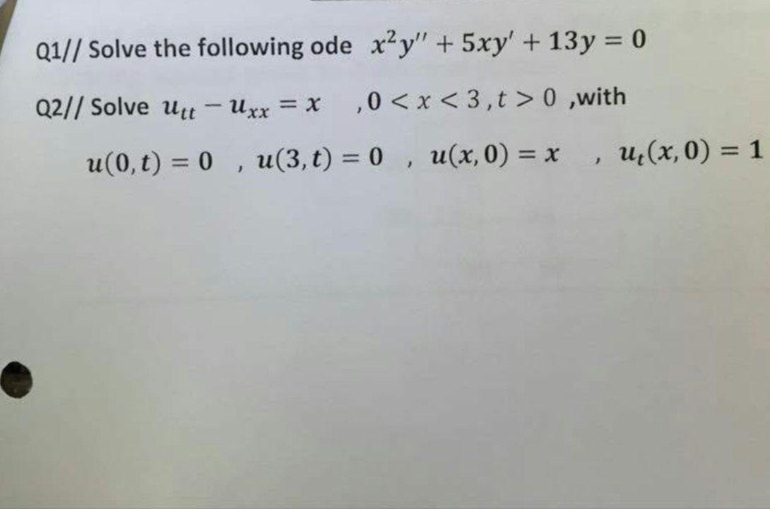 Solved Q1// Solve the following ode x?y" + 5xy' + 13y = 0 | Chegg.com