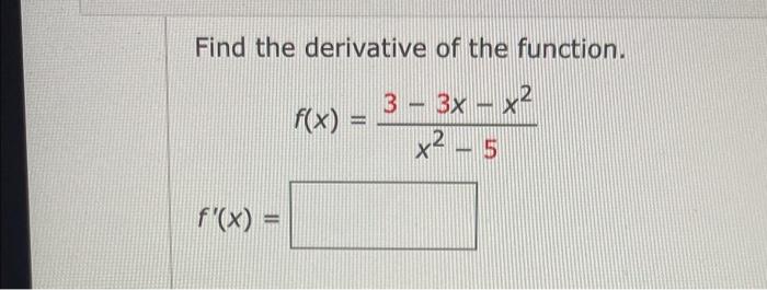Solved Find the derivative of the function. f(x)=x2−53−3x−x2 | Chegg.com