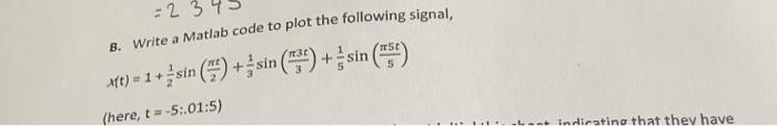 Solved B. Write a Matlab code to plot the following signal, | Chegg.com